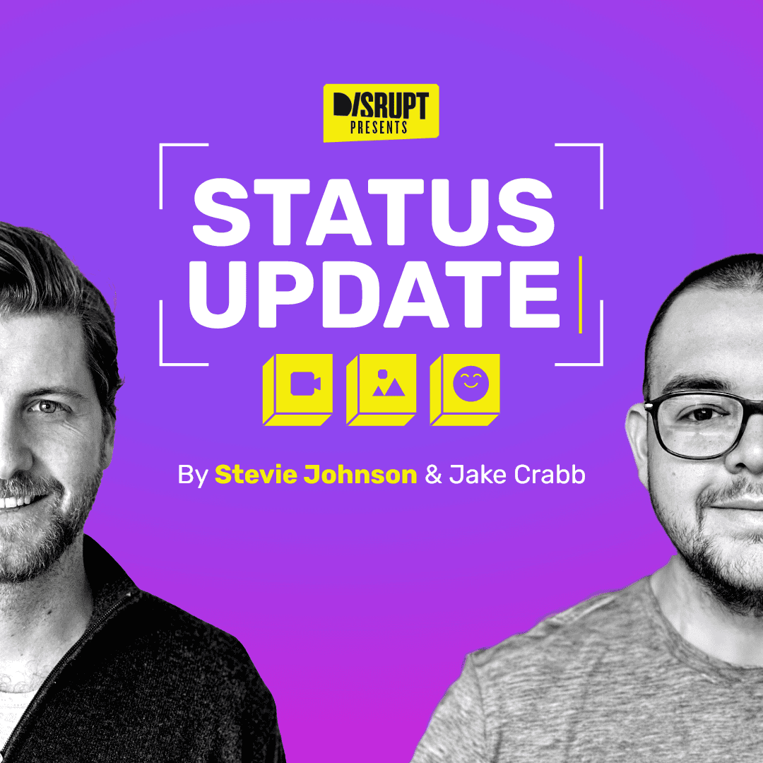 Welcome to Status Update, The New Podcast from Disrupt. - Disrupt
